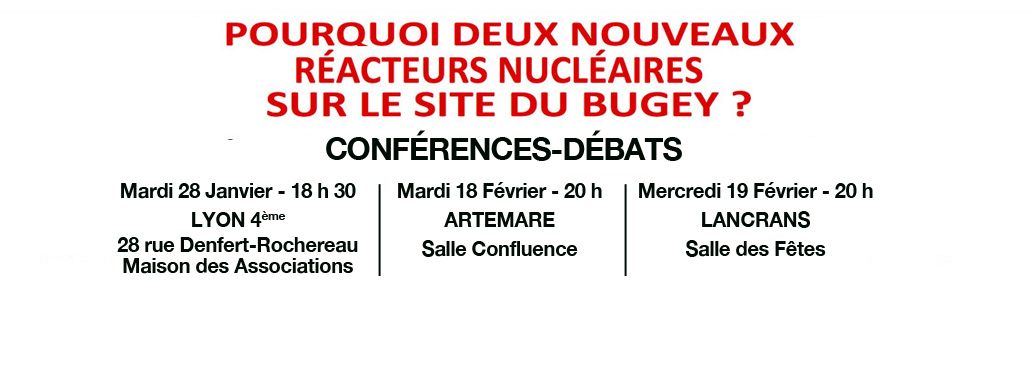 2 EPR à Bugey ? 3 Conférences-Débats à Lyon, Artemare et Lancrans
